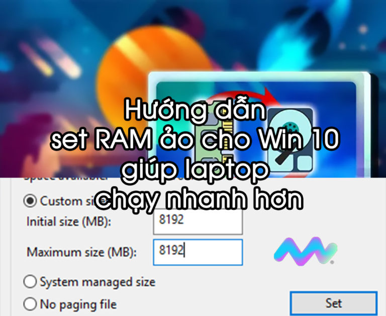 Hướng Dẫn Set Ram Ảo Win 10 Cho Máy Tính Chạy Nhanh Hơn