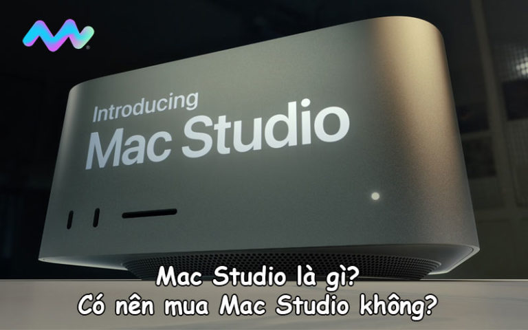 Mac Studio là gì? Có nên mua Mac Studio không?